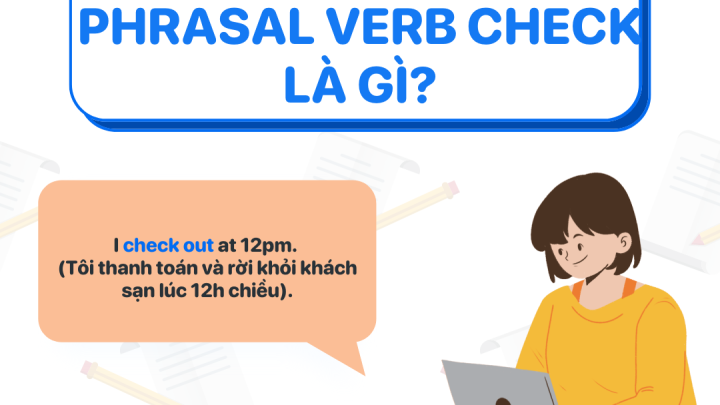 Các phrasal verb với check thông dụng nhất bạn nên biết